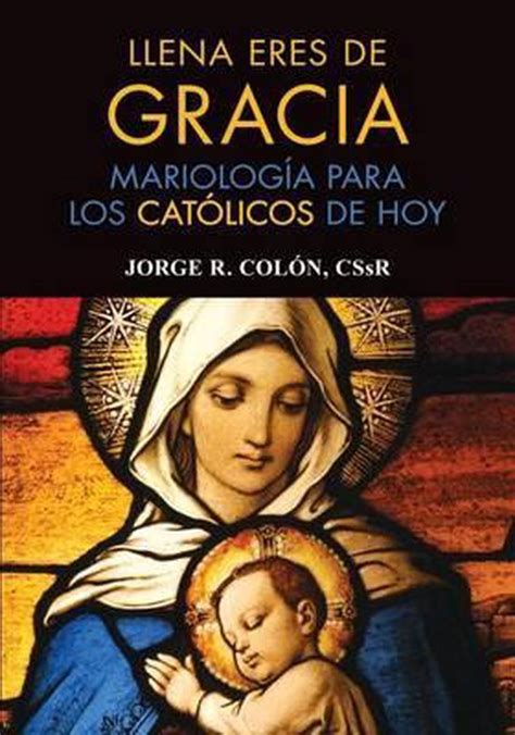 Llena Eres De Gracia 9780764822292 Jorge Colon Boeken