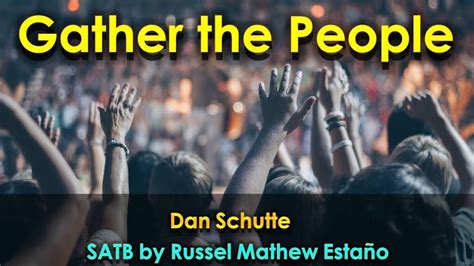 Gather The People Dan Schutte SATB YouTube