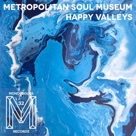 Stream Premiere Metropolitan Soul Museum Happy Valleys Monologues