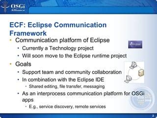 Distributed OSGi Services With The Eclipse Communication Framework Jan Rellermeyer ETH Zurich