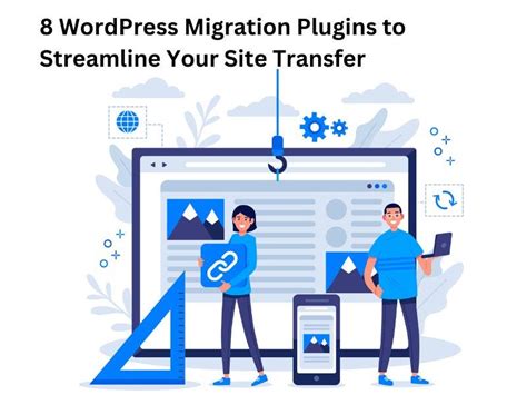 Migrate Your Wordpress Site 8 Wordpress Migration Plugins To