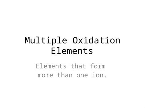 Pptx Multiple Oxidation Elements Elements That Form More Than One Ion