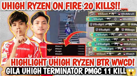 Highlight Uhigh Ryzen Btr Wwcd 20 Kills🔥gila Uhigh Terminator Pmgc 11