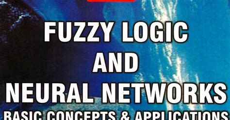 fuzzy logic and neural networks by chennakesava r alavala