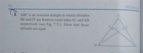 7 Abc Is An Isosceles Triangle In Which Altitudes Be And Cf Are Drawn To