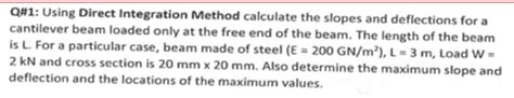 Solved Q1 Using Direct Integration Method Calculate The