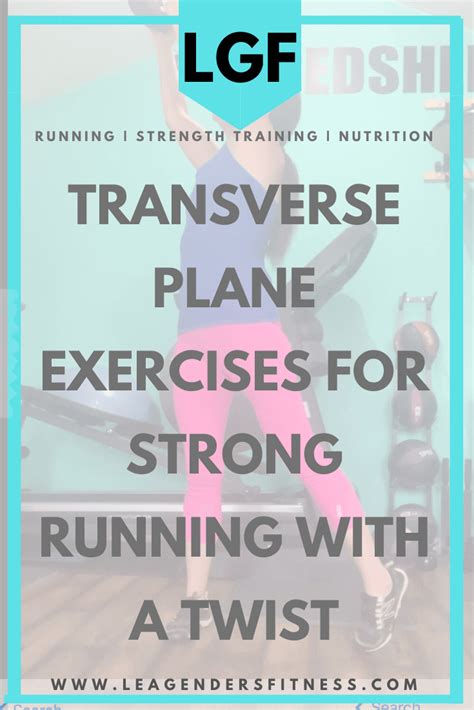 Transverse Plane Exercises For Strong Running With A Twist — Lea