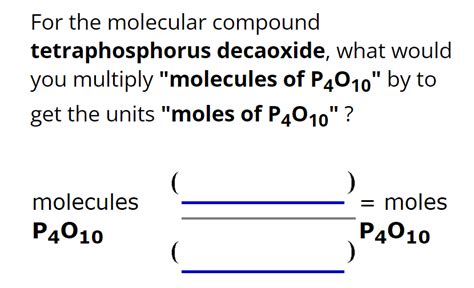 Solved For The Molecular Compound Tetraphosphorus Decaoxide What Would You Multiply Molecules
