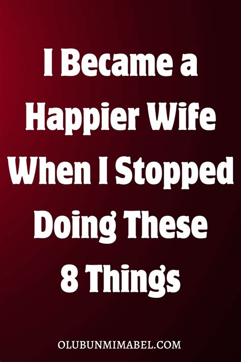 8 Things I Stopped Doing In My Marriage To Become A Happier Wife