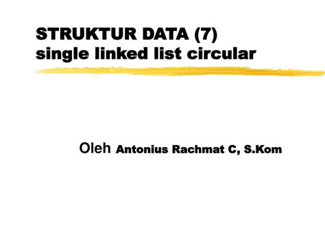 PPT STRUKTUR DATA 7 Single Linked List Circular PowerPoint