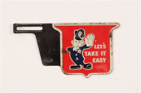Vintage Ford Motor Lets Take It Easy Policeman License Plate Topper