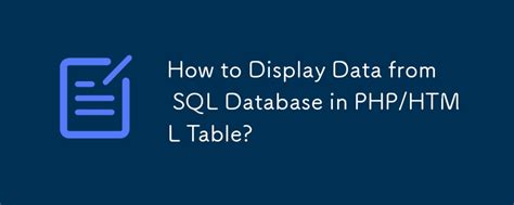 how to display data from sql database in php html table mysql tutorial php cn