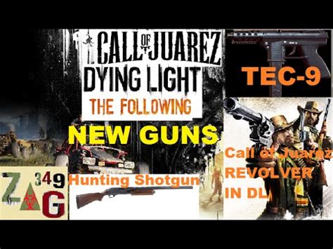 Dying Light The Following NEW GUNS IN ACTION NEW Revolver Shotguns SMGs And Advanced Police