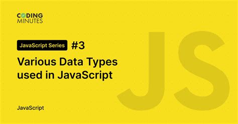 Javascript Series Part 3 Ultimate Guide To Data Types In Javascript