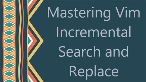 Mastering Vim Incremental Search And Replace Youtube