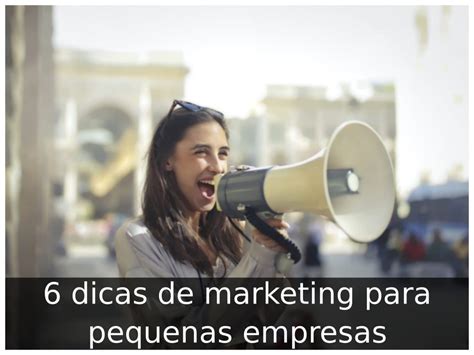 6 Dicas De Marketing Para Pequenas Empresas Portal Útil