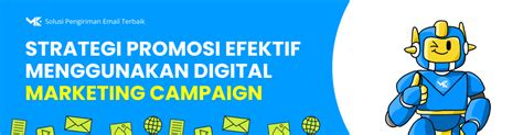 Strategi Promosi Efektif Menggunakan Digital Marketing Campaign