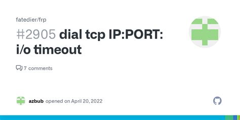 Dial Tcp Ipport Io Timeout · Issue 2905 · Fatedierfrp · Github