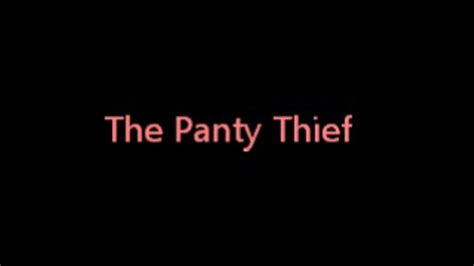 The Panty Thief Full Version Superior Woman Clips4sale