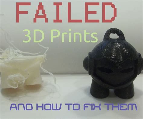 Failed 3d Prints And How To Fix Them 6 Steps With Pictures