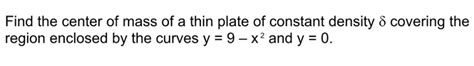 Solved Find The Center Of Mass Of A Thin Plate Of Constant