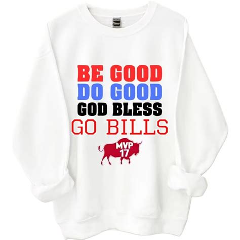 Be Good Do Good God Bless Go Bills Pullover Sweatshirtbe Good Do Good