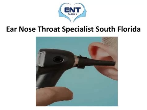 Ppt Ear Nose Throat Specialist South Florida Powerpoint Presentation