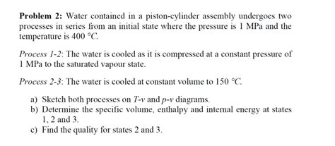 Solved Problem 2 Water Contained In A Piston Cylinder