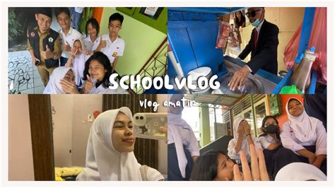 School Vloggvlog Amatir😅 Youtube