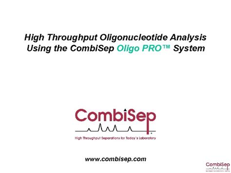 High Throughput Oligonucleotide Analysis Using The Combi Sep