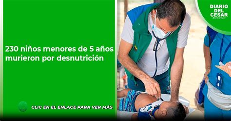 230 Niños Menores De 5 Años Murieron Por Desnutrición Diario Del Cesar