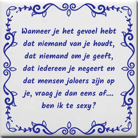 Spreuktegel Over Sex Wanneer Je Het Gevoel Hebt Dat Niemand Van Je