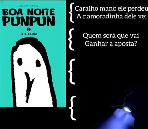 BOA NOITE Caralho Mano Ele Perdeu PUNPUN A Namoradinha Dele Vei Quem