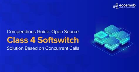 Open Source Class 4 Softswitch Solution Based On Concurrent Calls