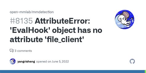 Attributeerror Evalhook Object Has No Attribute Fileclient · Issue 8135 · Open Mmlab