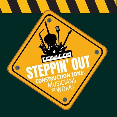 Steppin Out Construction Zone Musicians At Work Stockton Symphony
