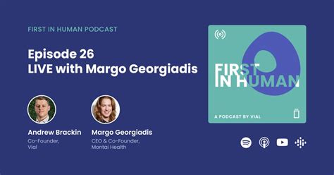 Montai Health On Linkedin First In Human Episode 26 Margo Georgiadis