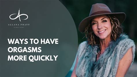 How To Orgasm Faster Learn Why Dont You Cum Quickly Allanapratt
