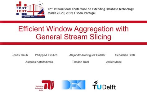 Efficient Window Aggregation With General Stream Slicing Edbt 2019
