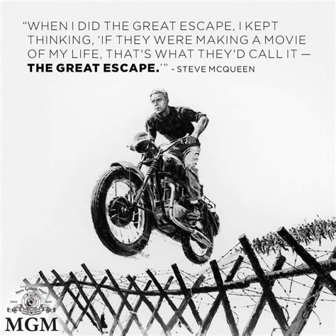 The Great Escape Steve Mcqueen Quotes Mgm Steve Mcqueen