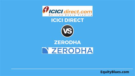 Icici Direct Vs Zerodha Side By Side Comparison Table 2023