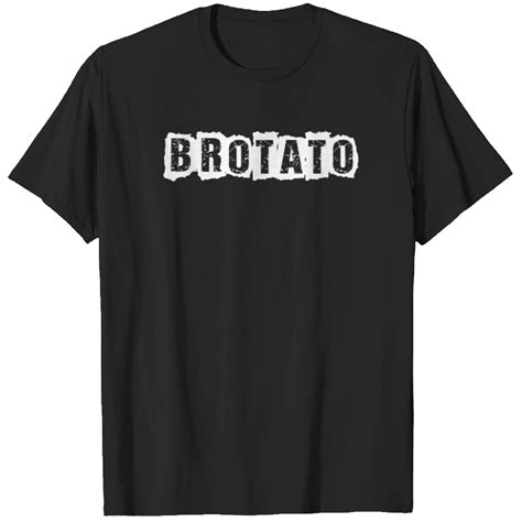 Brotato T Shirt T Shirts Sold By Ezariyahschooling 35 Off Sku