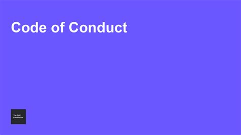 Code Of Conduct — The Php Foundation — Supporting Advancing And