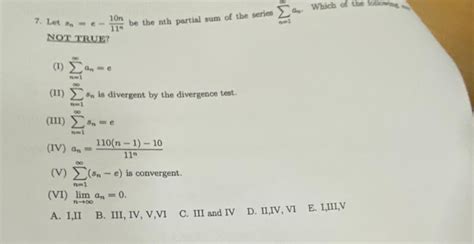 Solved 7 Let Sne−11n10n Be The Nth Partial Sum Of The