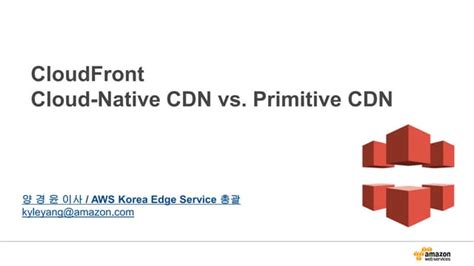 cloudfront cloud native cdn vs primitive cdn ppt