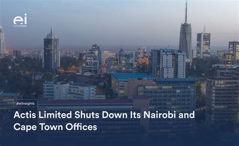 Actis Shuts Down Its Nairobi And Cape Town Offices However Not Halting