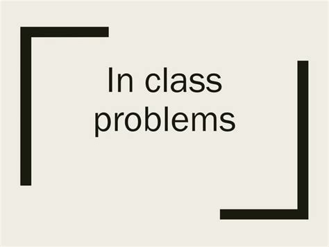 In Class Problems Fall 2016 Ppt