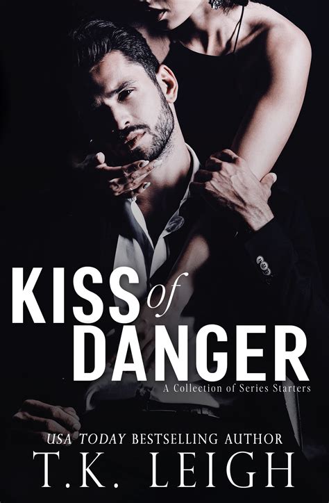 Kiss Of Danger By Tk Leigh Goodreads