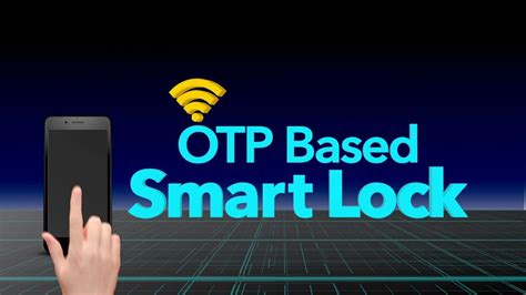 Diy Otp Based Locker To Open Door Lock Wirelessly