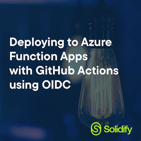 Curious About Oidc And How You Can Use To It Do Deploy Function Apps In Azure With Github